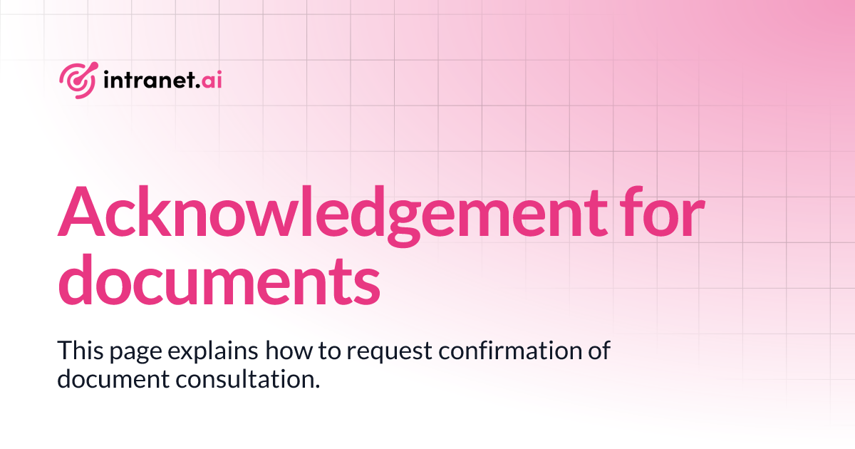 Acknowledgement for documents | intranet.ai documentation