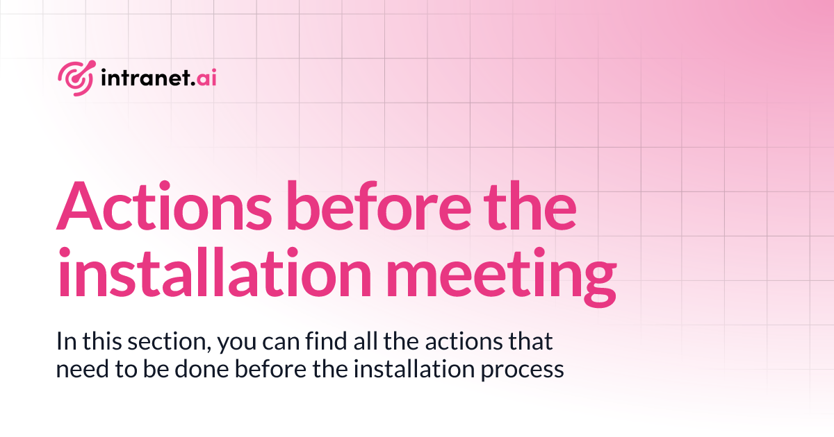 Actions before the installation meeting | intranet.ai documentation